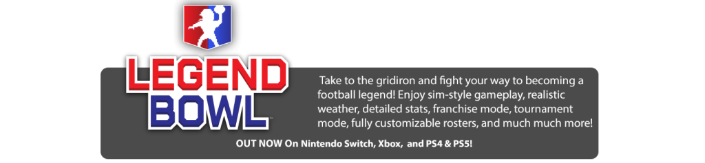 Legend Bowl – Legend Bowl is a throwback to the classic 8-bit and 16 ...